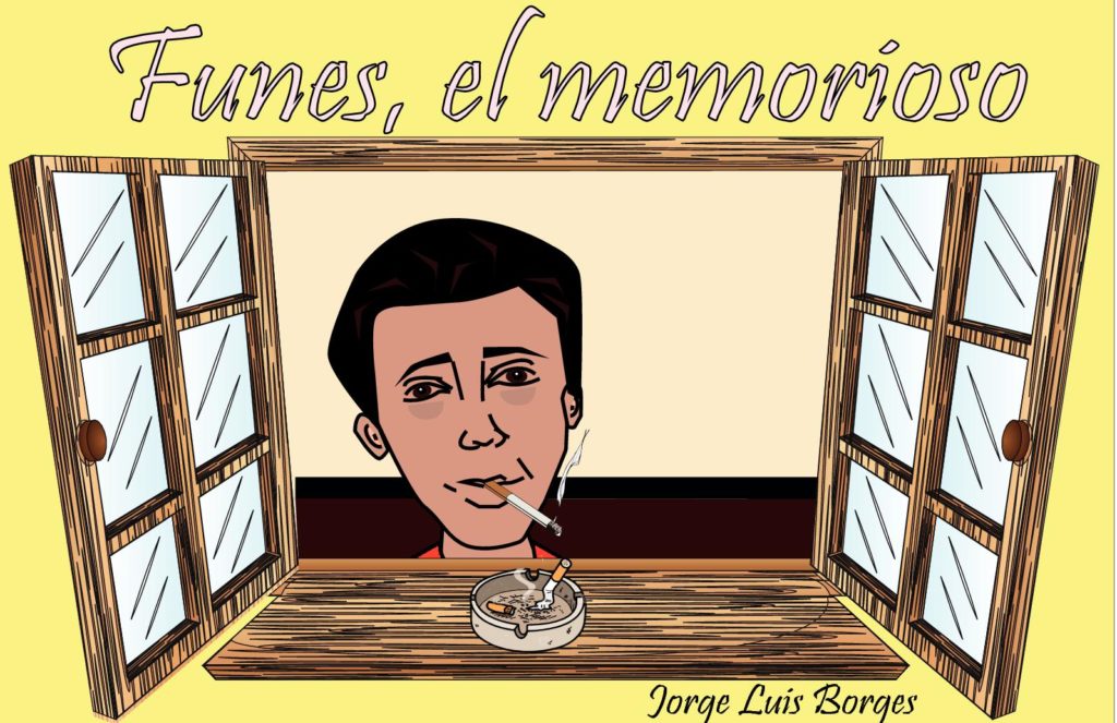 Descubre todo sobre FUNES EL MEMORIOSO y algo más